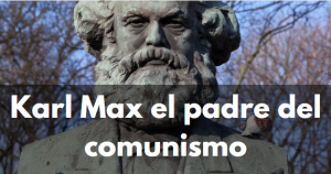 Karl Marx: Vida, Obra y Legado del Padre del Comunismo